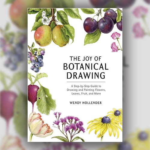 The Joy of Botanical Drawing: A Step-by-Step Guide to Drawing and ...