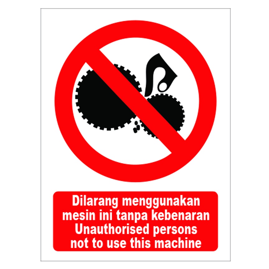Dilarang mengguna mesin ini tanpa kebenaran, warning sign, un authorize ...