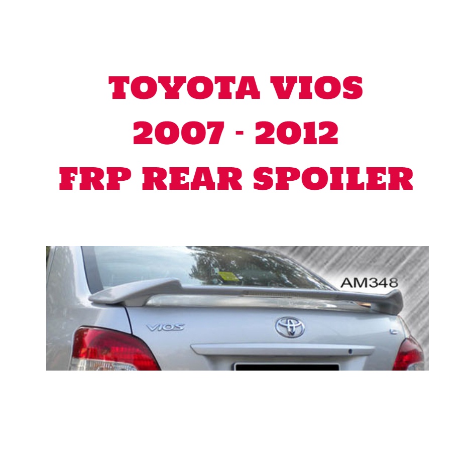 TOYOTA VIOS 2007-2012 FRP REAR SPOILER AM348 IN RAW PART NO COLOUR ...