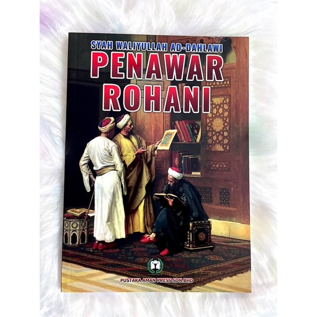Syah Waliyullah Ad - Dahlawi Penawar Rohani - PUSTAKA AMAN PRESS SDN ...