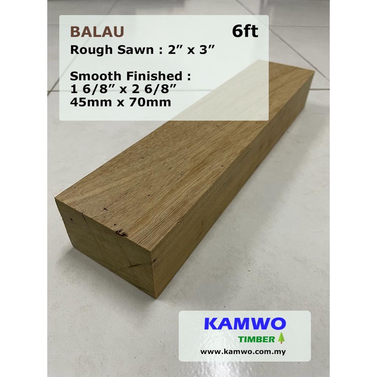 Balau Timber (Rough, S4S, E4E, E2E) - 2" x 3" x 6ft - ( Kayu Balau ...