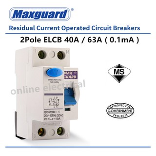 Maxguard 2 Pole ELCB 40A / 63A ( 0.1mA ) / 2 Pole ISOLATOR 40A / 63A | Shopee Malaysia