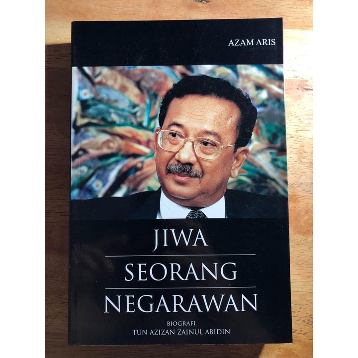 Jiwa Seorang Negarawan Biografi Tun Azizan Zainul Abidin Pegawai ...