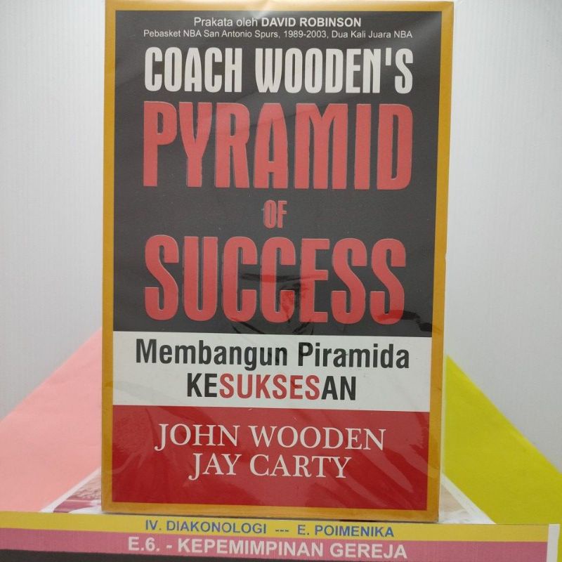 MEMBANGUN PIRAMIDA KESUKSESAN COACH WOODEN PYRAMID OF SUCCESS, oleh ...
