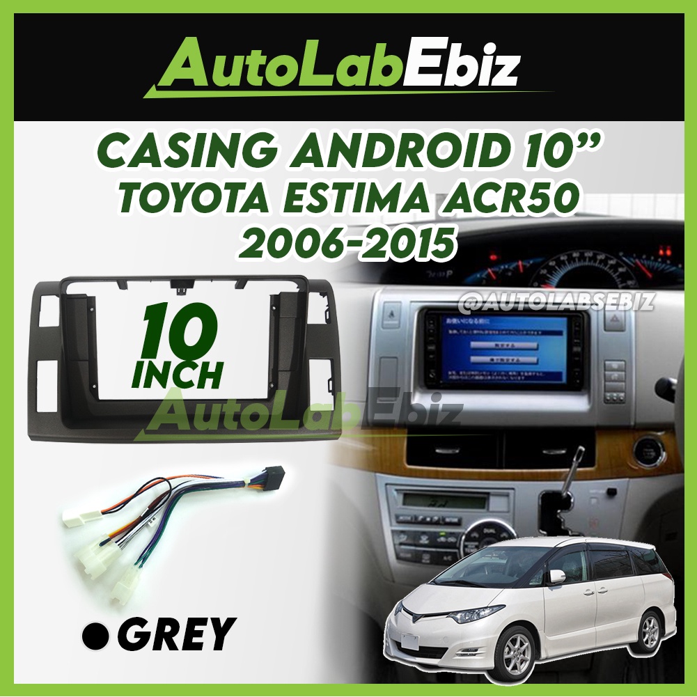 Toyota Estima ACR50 2006-2015 Android Player Casing 10" inch (Grey ...