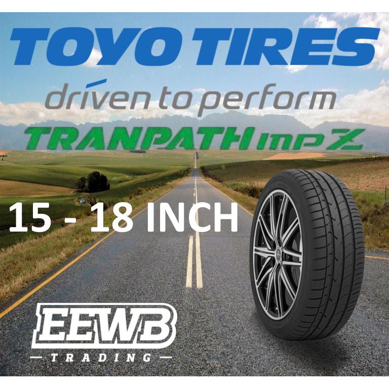 (POSTAGE) TOYO TRANPATH MPZ NEW CAR TIRES TYRE TAYAR 15/17/18 INCH | Shopee Malaysia