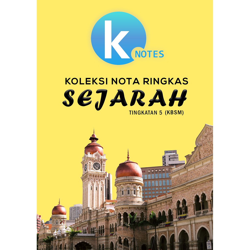 K-Notes : Nota Ringkas Sejarah SPM Tingkatan 5 (KBSM) | Shopee Malaysia