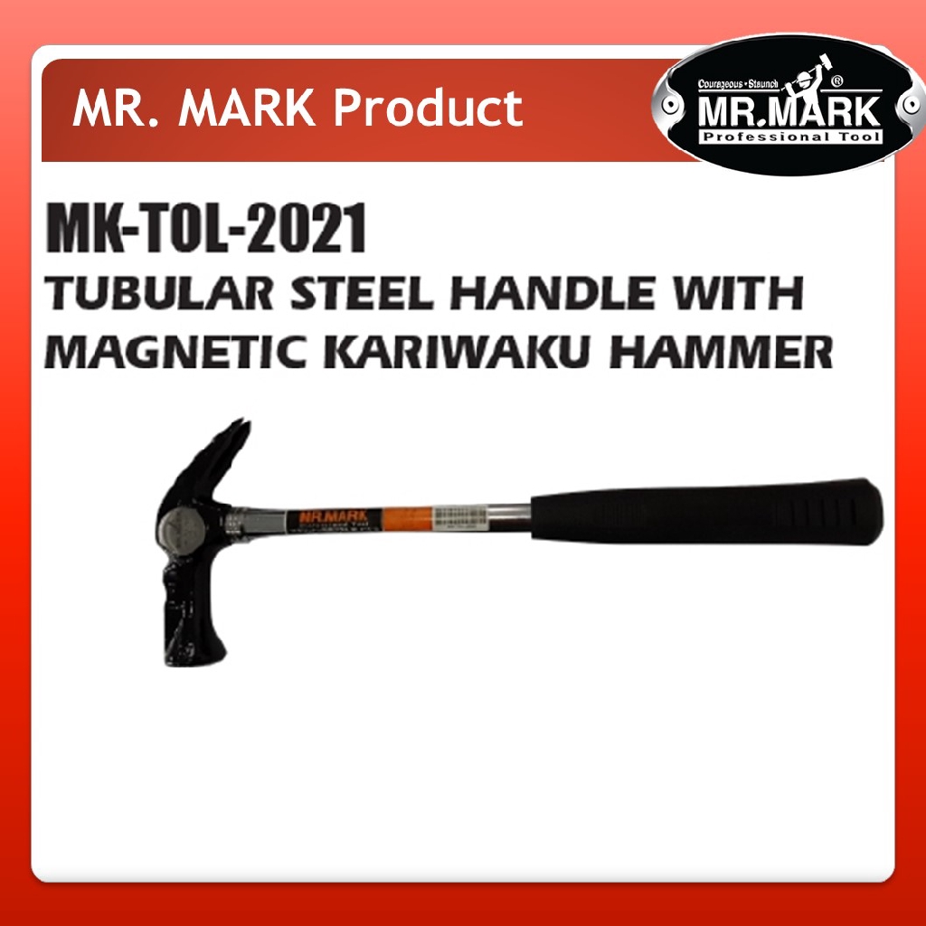 MK-TOL-2021 MR MARK TUBULAR STEEL HANDLE WITH MAGNETIC KARIWAKU HAMMER ...