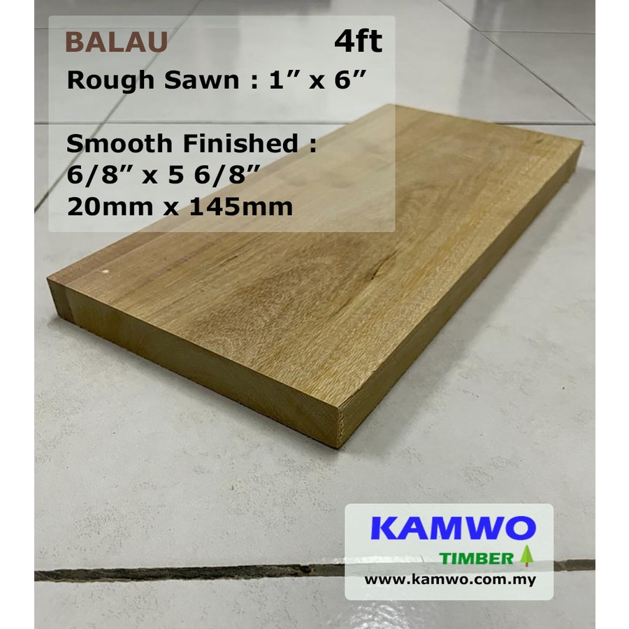 Balau Timber (Rough, S4S, E4E, E2E) - 1" x 6" x 4ft - ( Kayu Balau ...