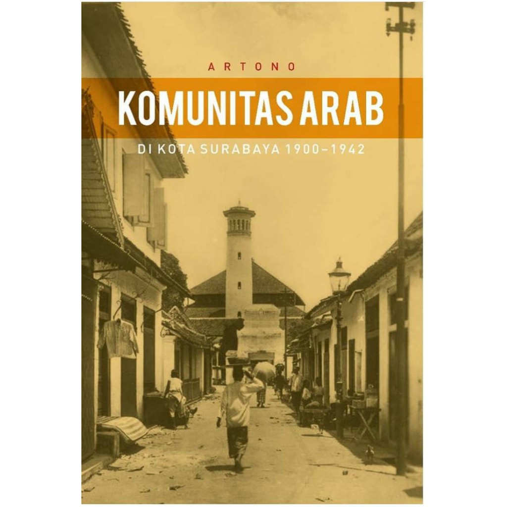 Arabic Community Book In The City Of Surabaya 1900-1942 History Of ...