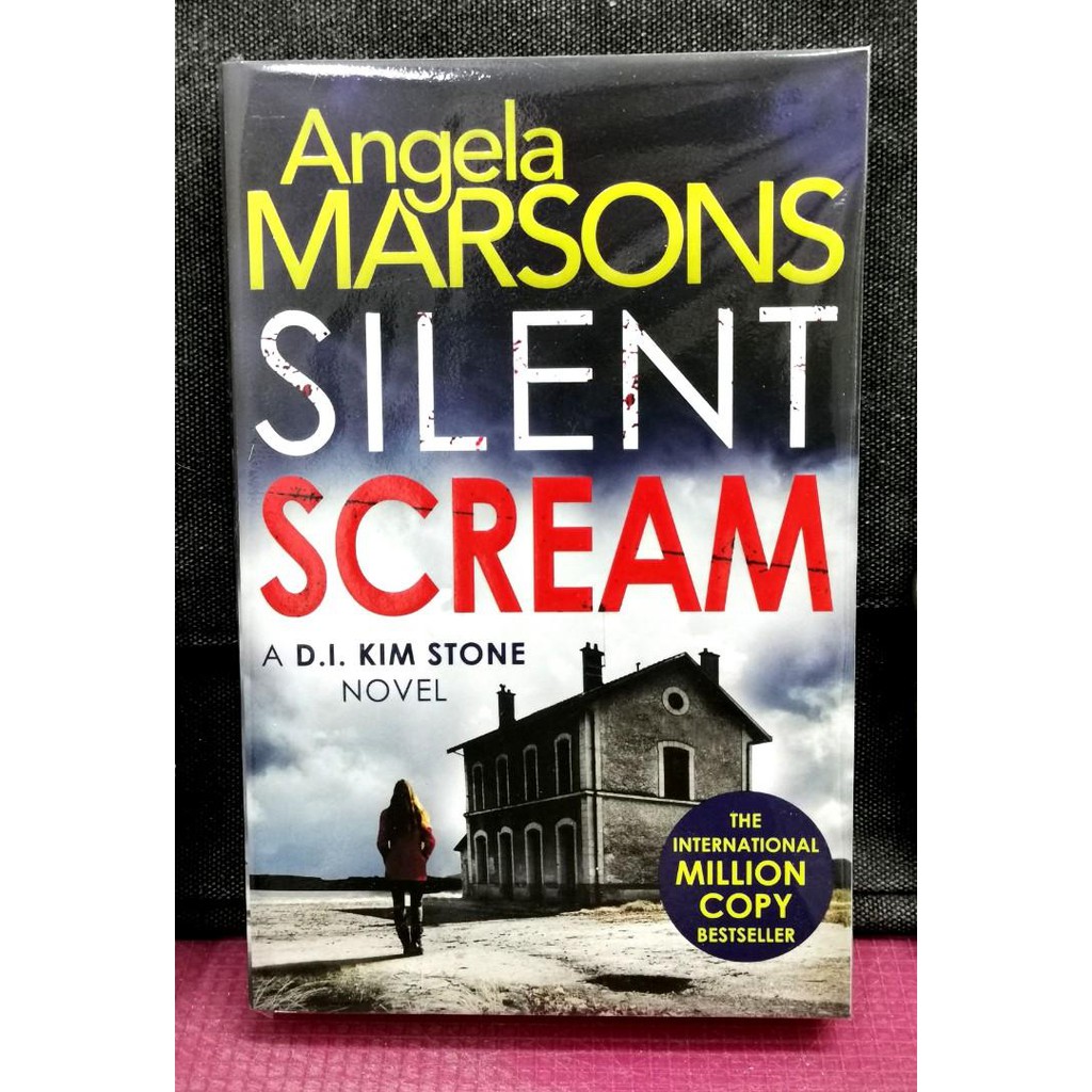 Angela Marsons - SILENT SCREAM : A Detective Kim Stone Thriller Novel ...