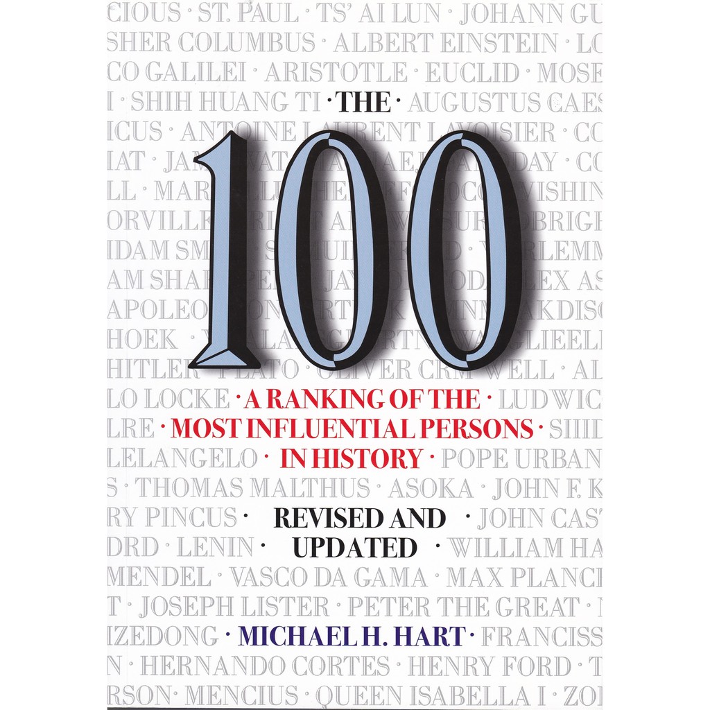 The 100 - A Ranking of the Most Influential Persons in History (Revised and Updated) by Michael ...