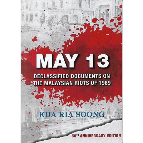 May 13: Declassified Documents On The Malaysian Riots 50th Anniversary ...