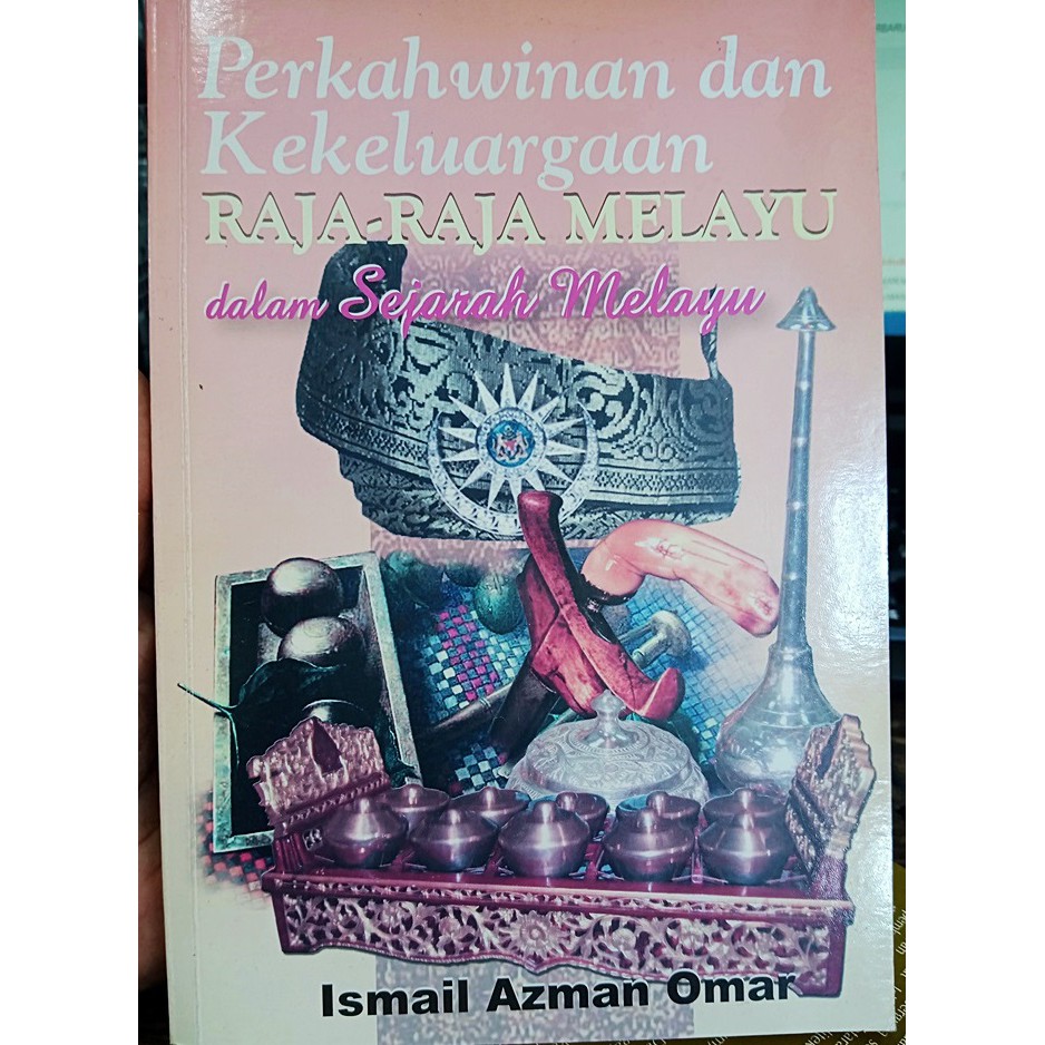 (Others) PERKAHWINAN dan KEKELUARGAAN RAJA-RAJA MELAYU dalam SEJARAH ...