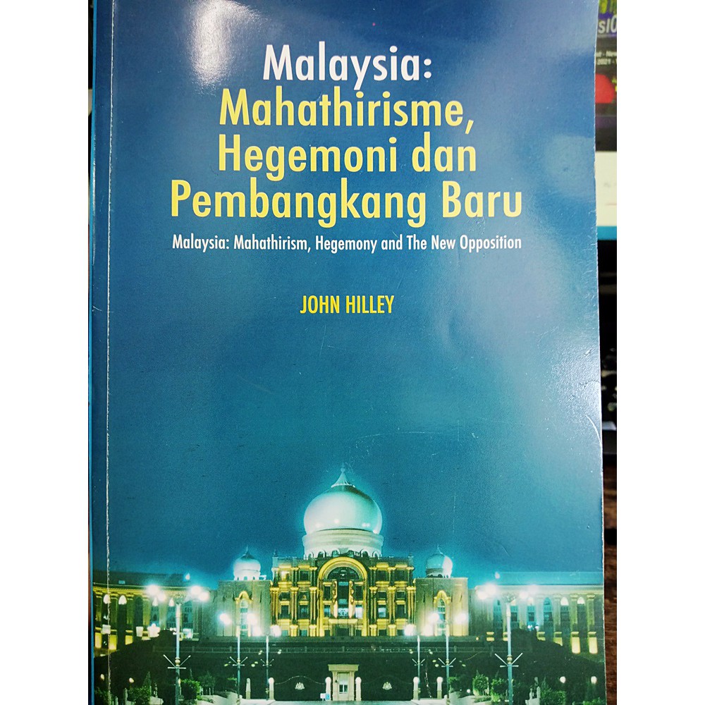 (Others) MALAYSIA: MAHATHIRISME, HEGEMONI dan PEMBANGKANG BARU (Edisi ...