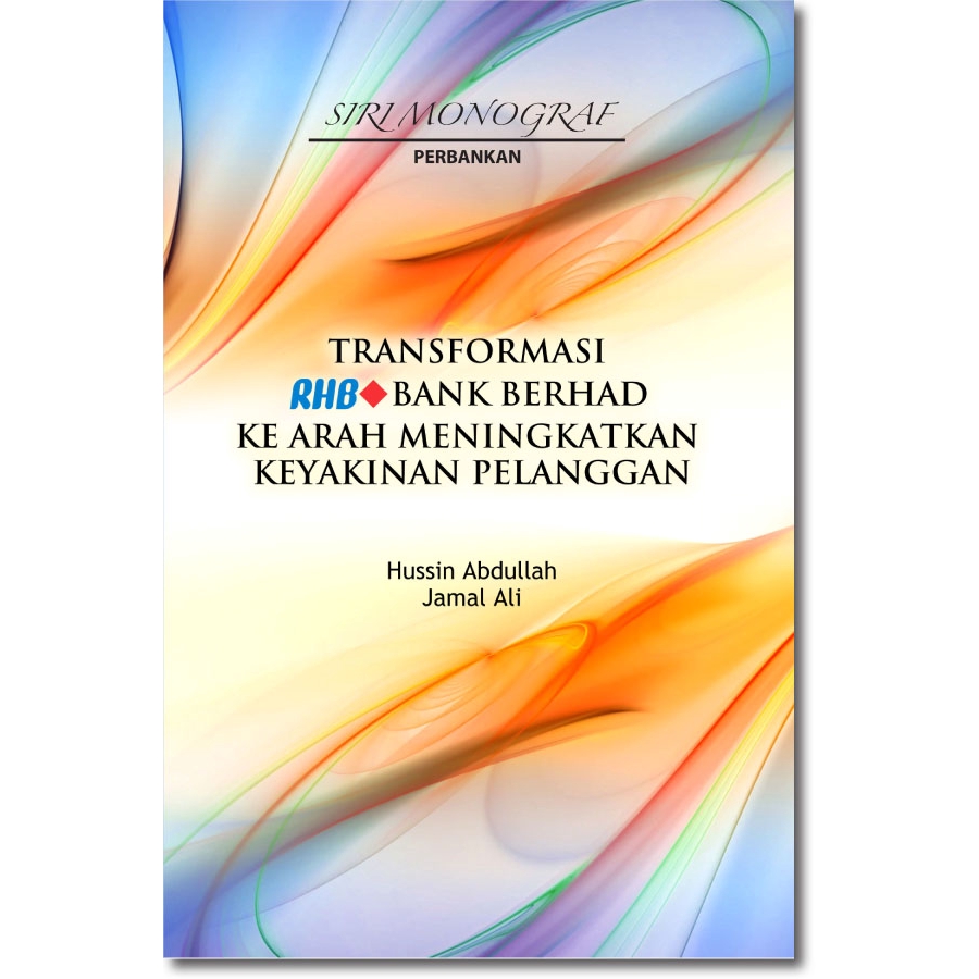 Transformasi RHB Bank Berhad Ke Arah Meningkatkan Keyakinan Pelanggan ...