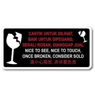 NICE TO SEE, NICE TO TOUCH, ONCE BROKEN, CONSIDER SOLD ACRYLIC SIGN ...