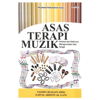ASAS TERAPI MUZIK - PANDUAN DAN MAKLUMAT MENGURUSKAN SESI TERAPI ...