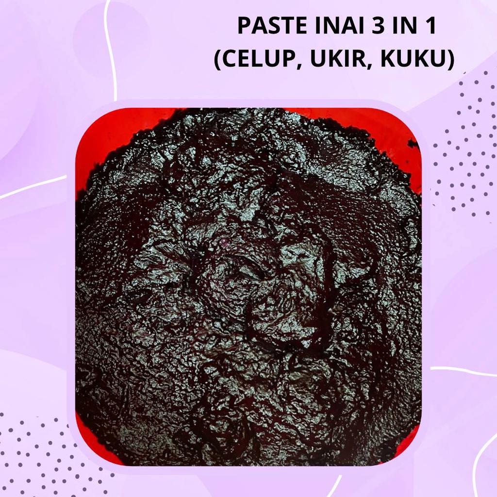 PASTE INAI 3 IN 1 / PATI INAI / PASTE INAI KUKU CELUP LUKIS / INAI ...