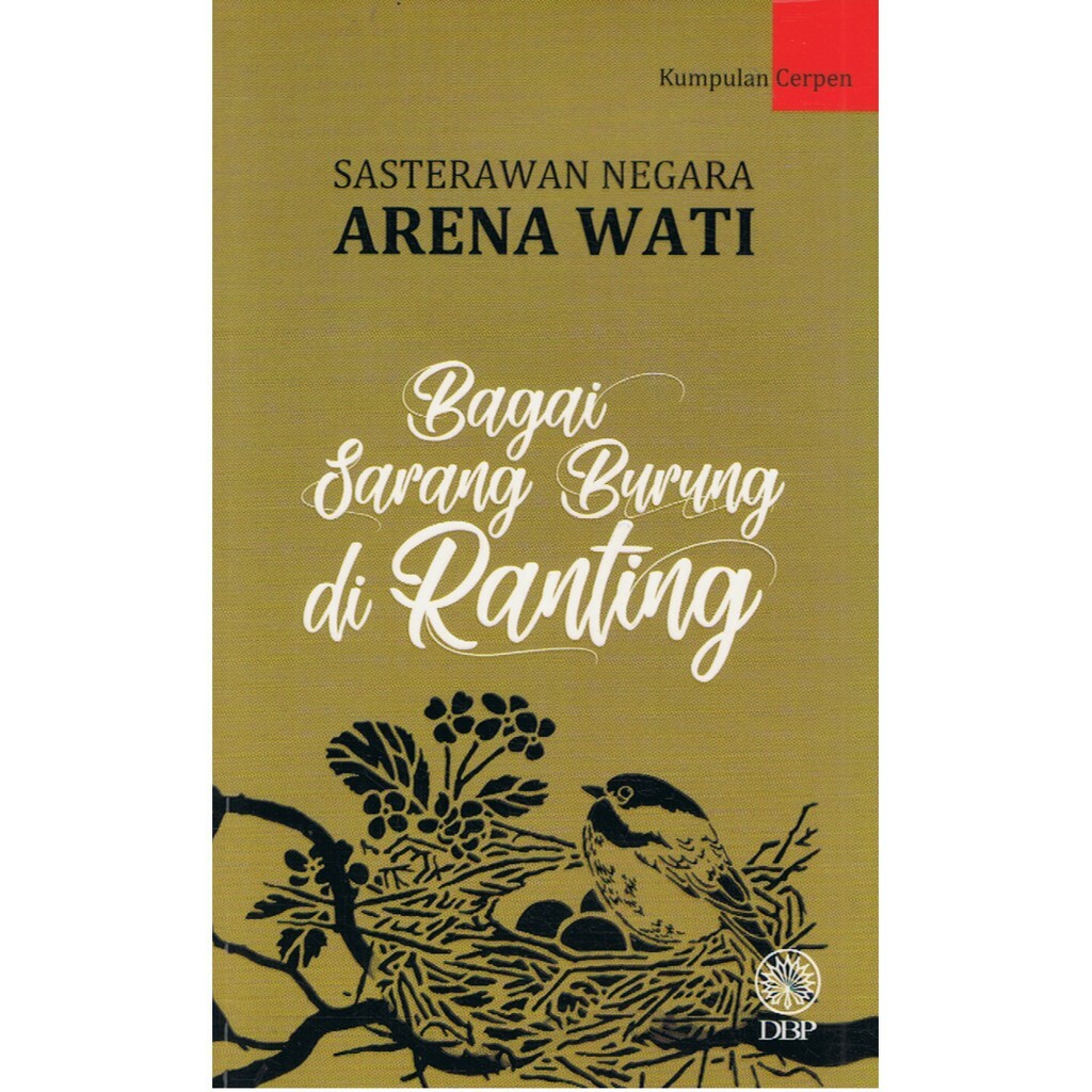DBP: Sasterawan Negara Arena Wati Bagai Sarang Burung Di Ranting ...