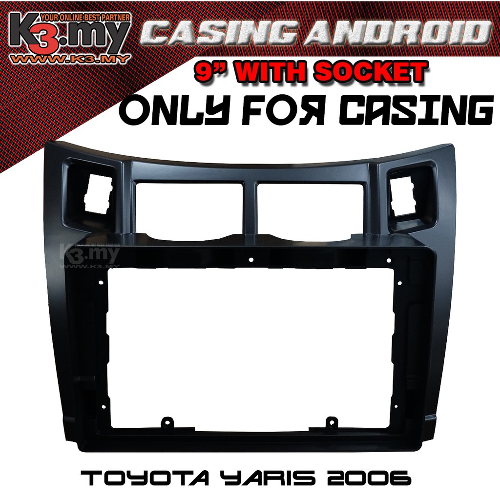 Toyota Yaris 2006 9'' Android Player Casing With Socket | Shopee Malaysia