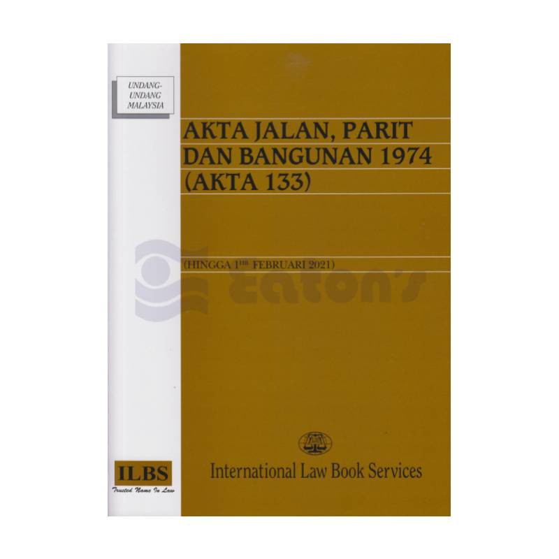 ILBS | Law Book | Akta Jalan, Parit dan Bangunan 1974 (Akta 133 ...