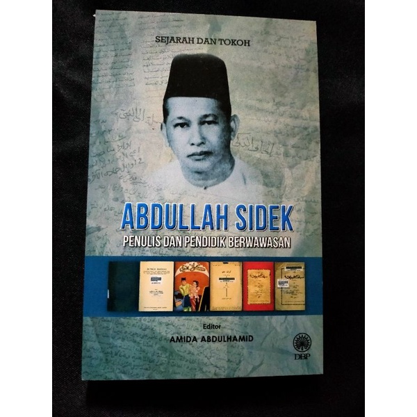 SEJARAH DAN TOKOH: ABDULLAH SIDEK PENULIS DAN PENDIDIK BERWAWASAN ...