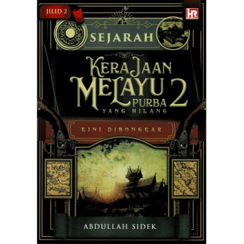 Buku Kerajaan Melayu Purba yang Hilang 2 - Abdullah Sidek (HR/SEJARAH ...