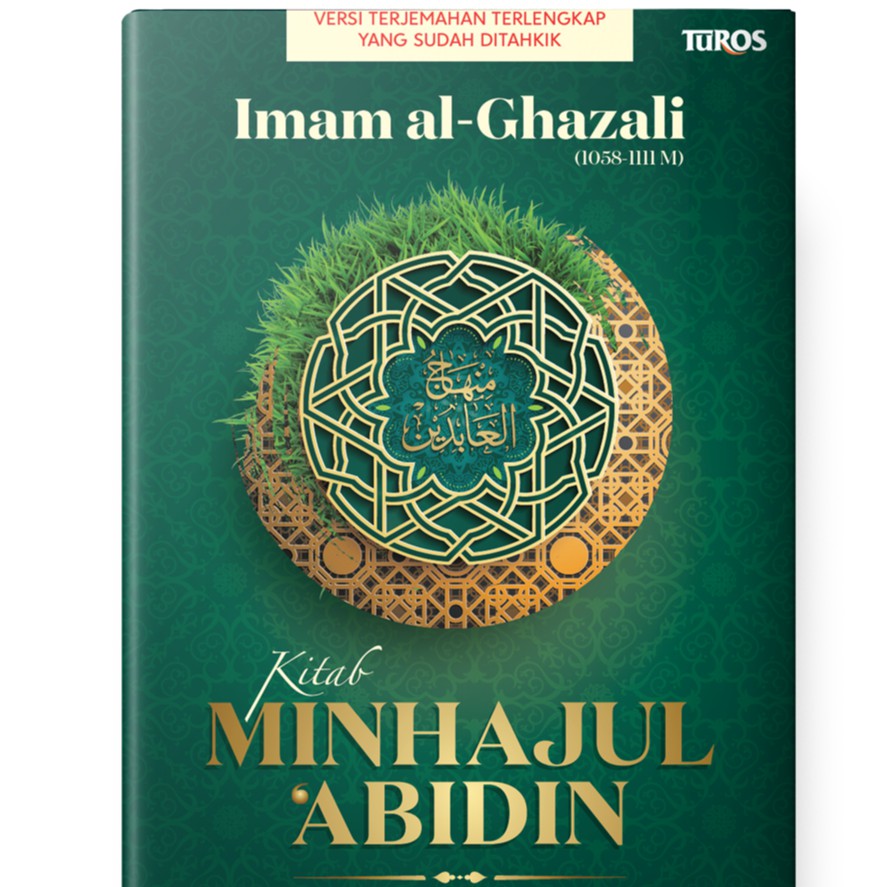 KITAB MINHAJUL ABIDIN: Terjemahan Lengkap & Tahqiq - Imam al-Ghazali (TUROS PUSTAKA - IMP ...