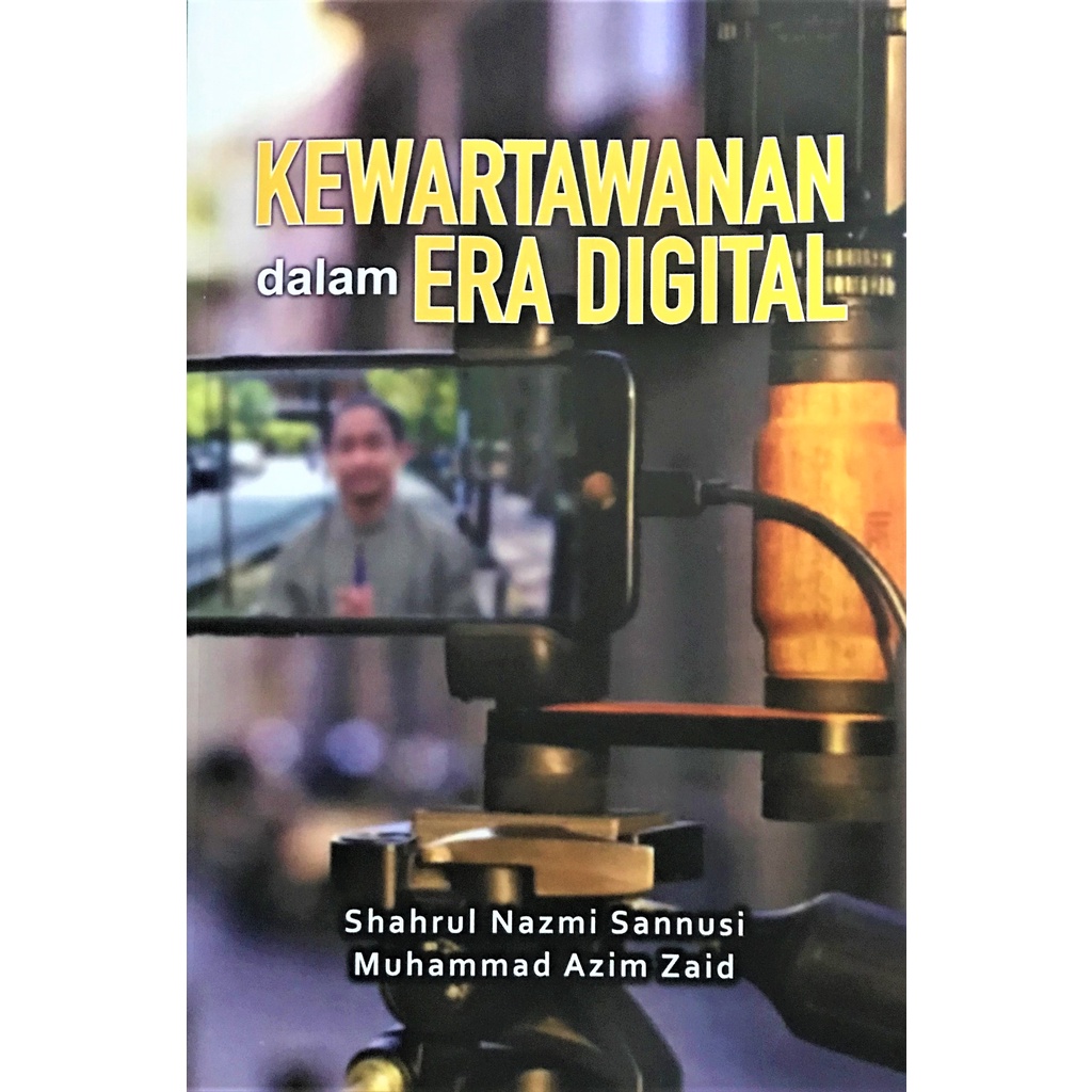 Kewartawanan dalam Era Digital | Shahrul Nazmi Sannusi & Muhammad Azim ...