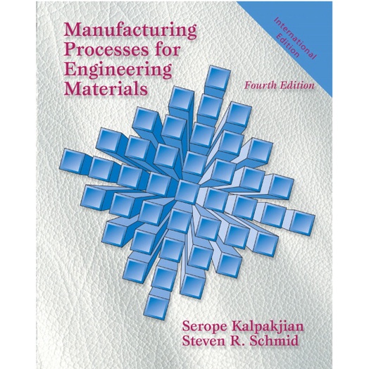 Manufacturing Processes for Engineering Materials: International ...