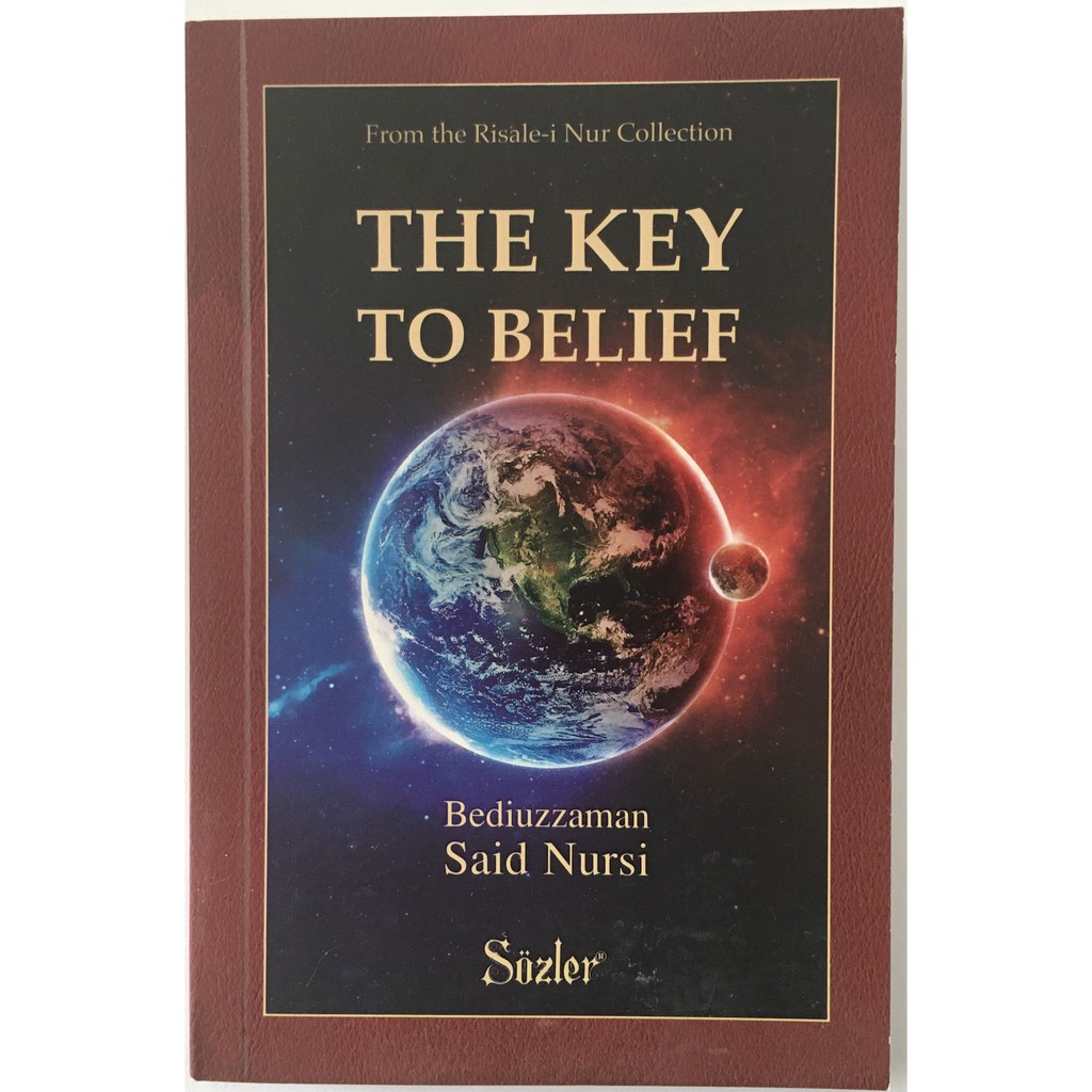 The Key to Belief: From Risale-i Nur collection By Bediuzzaman Said Nursi | Shopee Malaysia