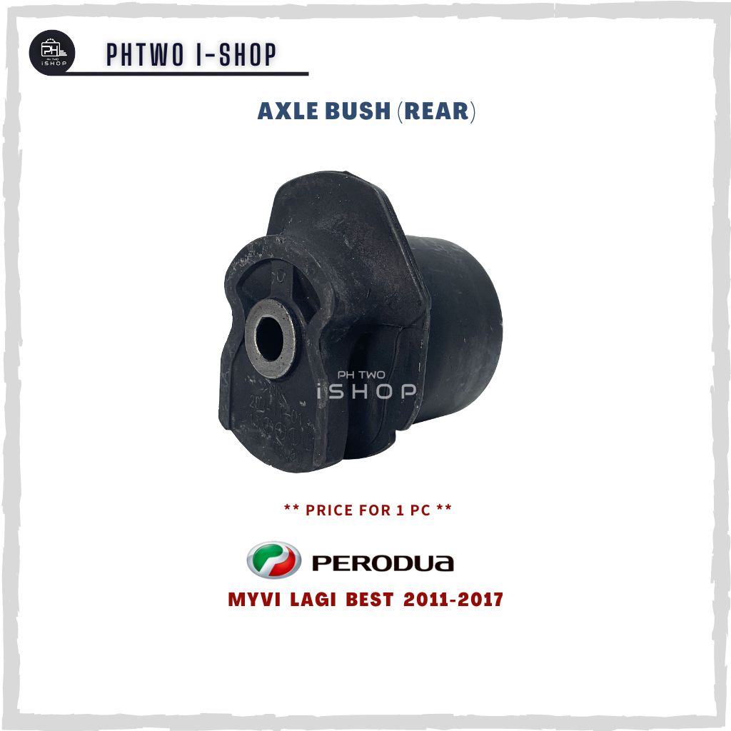 AXLE BUSH (REAR) - PERODUA MYVI LAGI BEST 2011-2017 48725-B1050 (1 PC ...