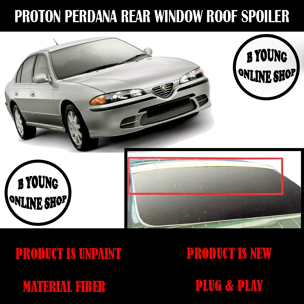 PROTON PERDANA REAR WINDOW ROOF SPOILER GLASS SPOILER FIBER SKIRT LIP ...