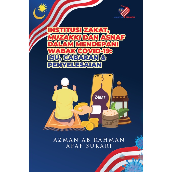 Institusi Zakat, Muzakki dan Asnaf Dalam Mendepani Wabak Covid-19 : Isu, Cabaran & Penyelesaian ...