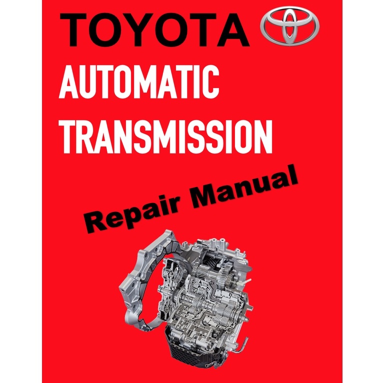 TOYOTA/LEXUS AUTOMATIC TRANSMISSION REPAIR MANUAL A130/A140/A240/A340 ...
