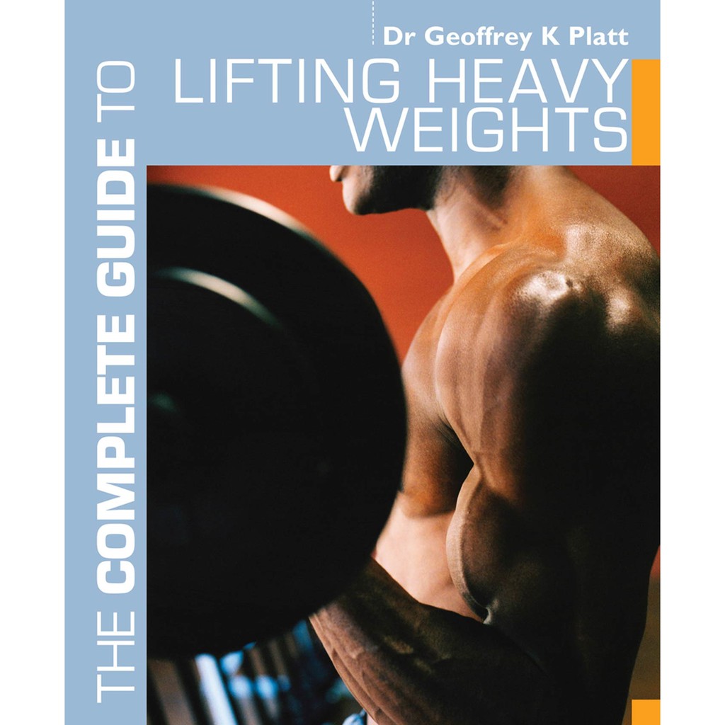 (BBW) The Complete Guide To Lifting Heavy Weights (ISBN: 9781408133255 ...