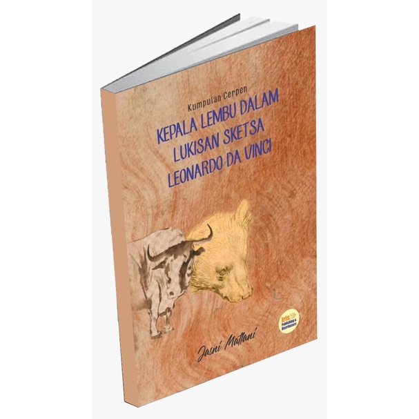 KUMPULAN CERPEN: KEPALA LEMBU DALAM LUKISAN SKETSA LEONARDO DA VINCI ...