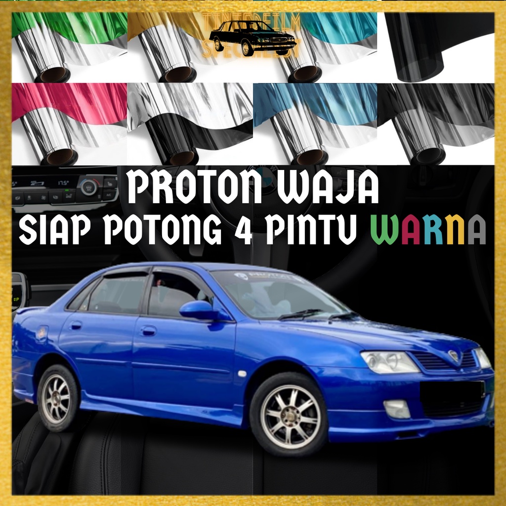 Proton Waja 4 Pintu Siap Potong Tinted Warna Kereta / Proton Waja 4 ...