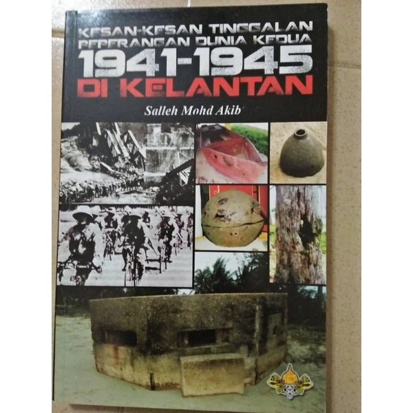 Kesan-kesan tinggalan peperangan dunia kedua 1941-45 di Kelantan ...