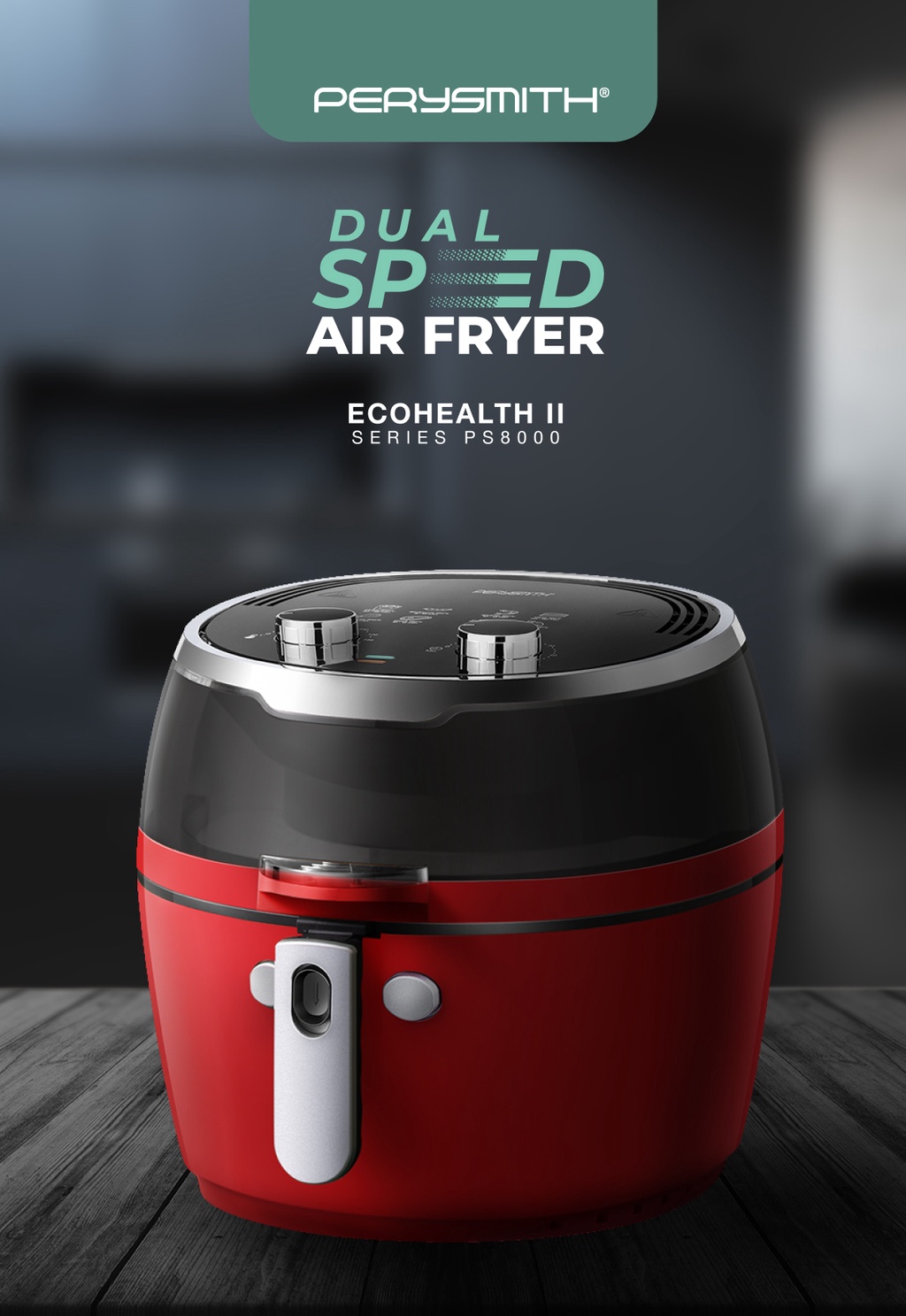 PERYSMITH PS8000 AIR FRYER - PerySmith Malaysia
