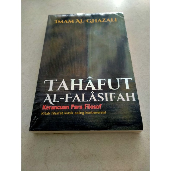 Tahafut Al-Falasifah: Kerancuan Para Filosof (Imam Al-Ghazali) | Shopee ...