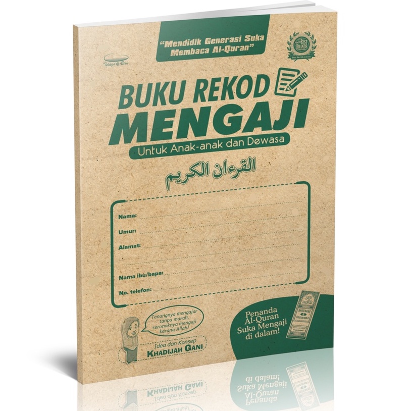 BUKU REKOD MENGAJI UNTUK ANAK-ANAK & DEWASA oleh KHADIJAH GANI ... BUKU REKOD MENGAJI UNTUK ANAK-ANAK & DEWASA oleh KHADIJAH GANI ...