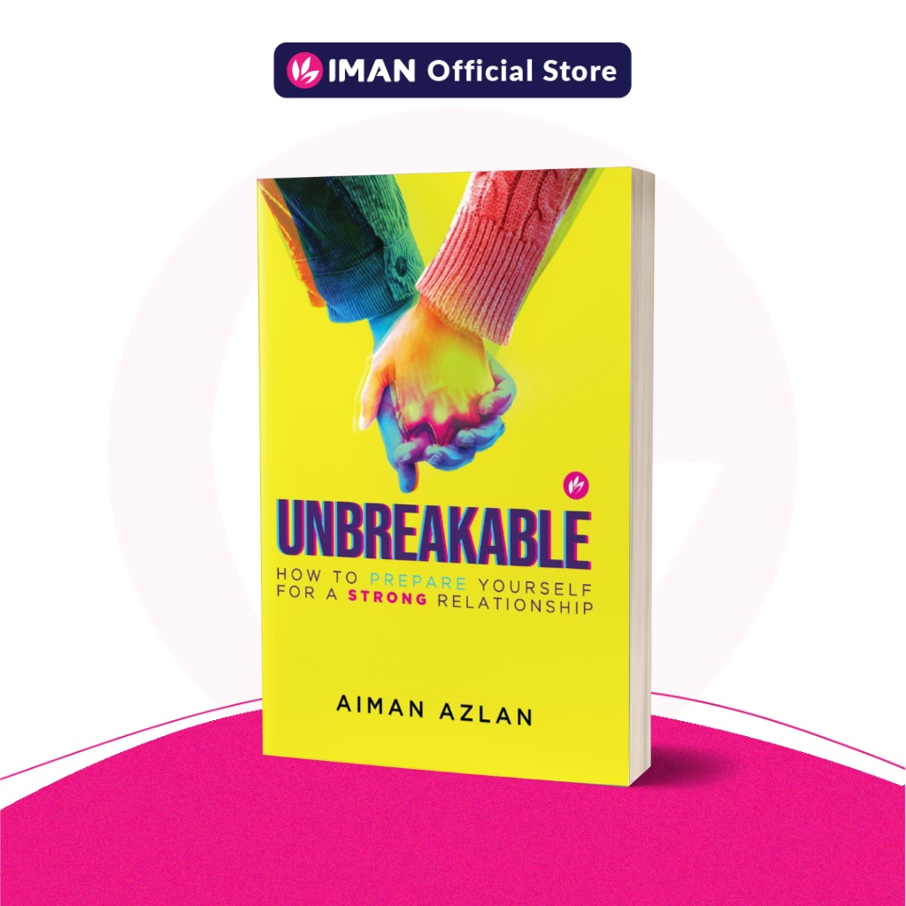 Unbreakable: How To Prepare Yourself For A Strong Relationship By Aiman ...