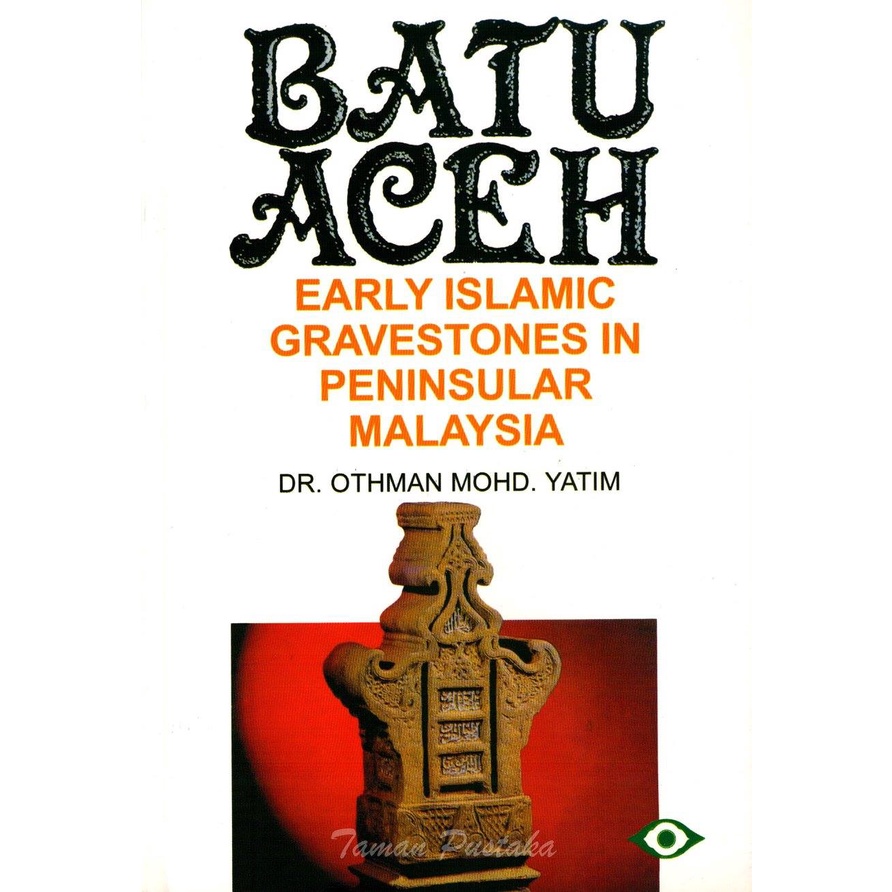 Batu Aceh : Early Islamic Gravestones in Peninsular Malaysia | Shopee ...