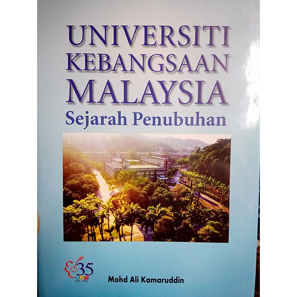 (UKM) Universiti Kebangsaan Malaysia. Sejarah Penubuhan - Mohd Ali ...
