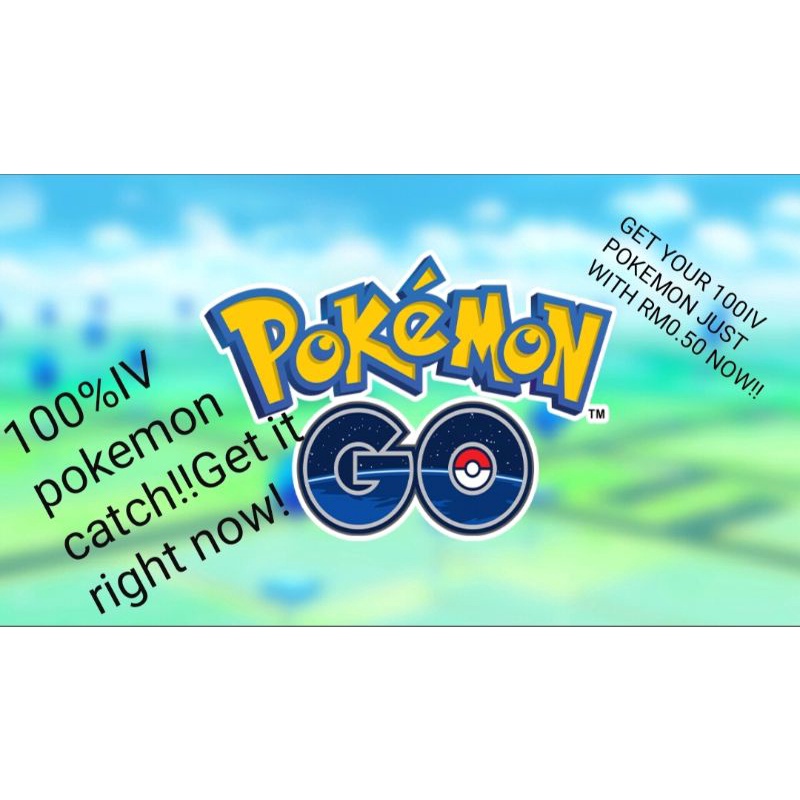 Pokemon Go 100%IV catch(not raid) | Shopee Malaysia