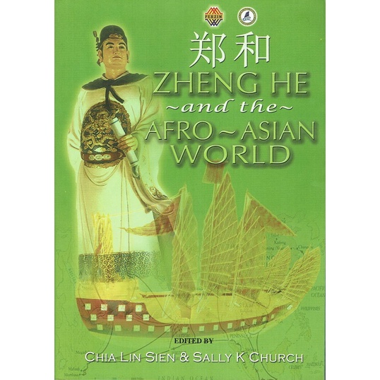 Zheng He and the Afro-Asian World - edited by Chia Lin Sien & Sally K ...