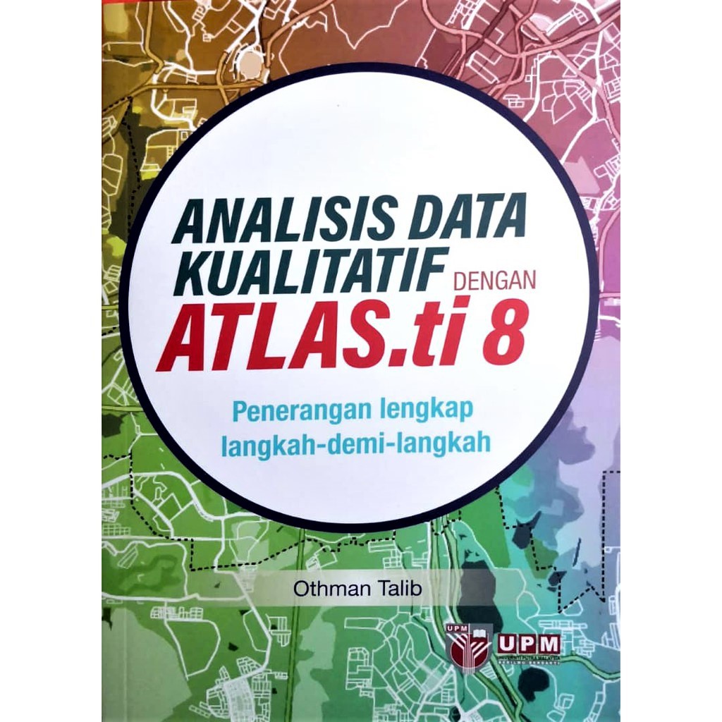 Analisis Data Kualitatif dengan ATLAS.ti 8: penerangan lengkap langkah ...