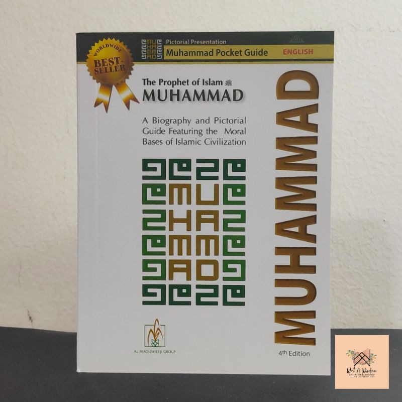 The Prophet of Islam Muhammad SAW (Biography & Pictorial Guide ...